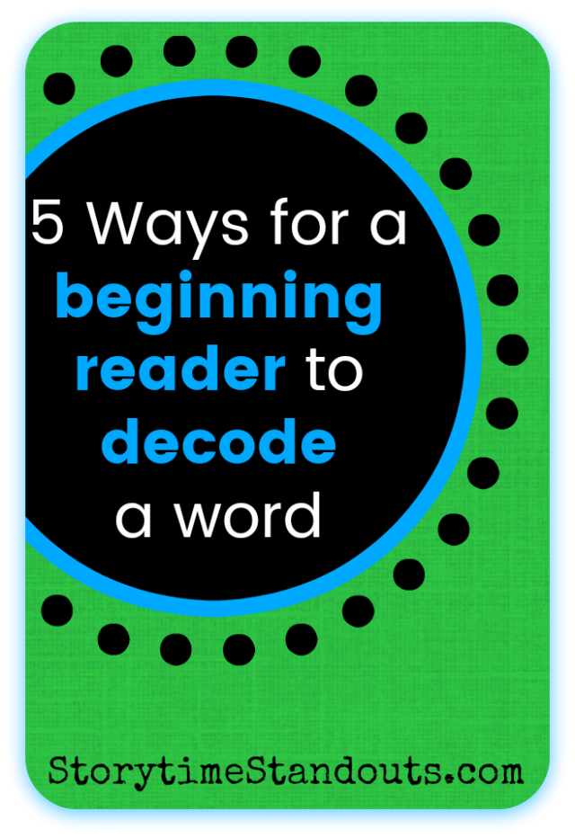 5 Ways Beginning Readers Can Decode a Word