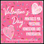 Valentine's Day Printables for Preschool, Homeschool and Kindergarten