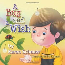 Anti Bullying Solution: A Bug and a Wish by Karen Scheuer